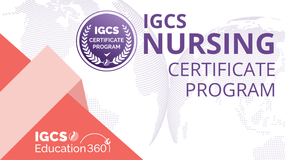 Introducing the IGCS Nursing Certificate Program