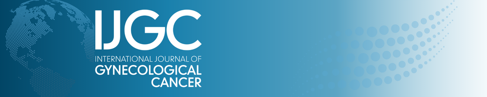 International Journal of Gynecological Cancer (IJGC) Editor-in-Chief ...